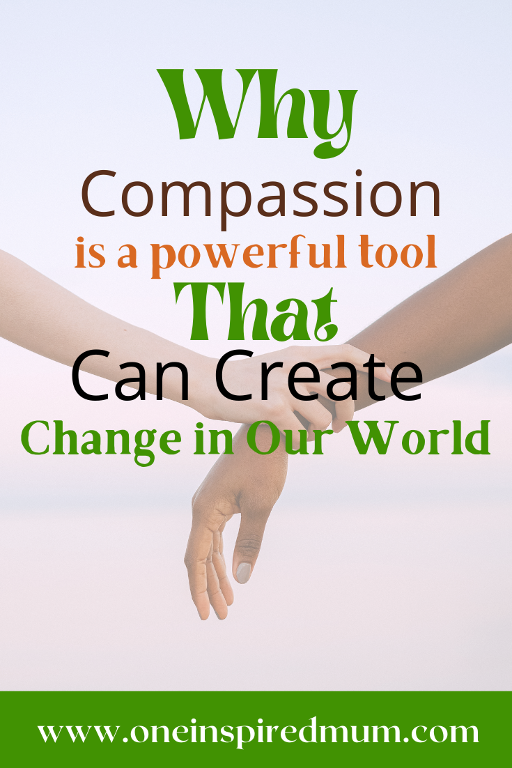 Why Compassion is a Powerful Tool That Can Create Change in the World ...