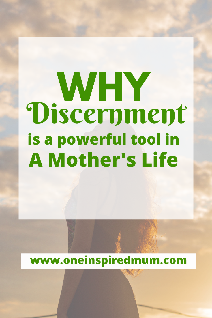 Why Discernment is Important in a Mother’s Life - Oneinspiredmum