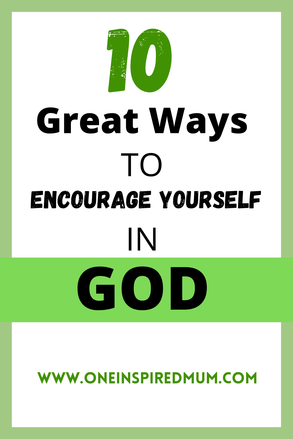 10 Great Ways To Encourage Yourself In God | Oneinspiredmum