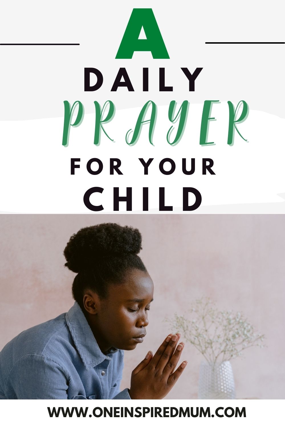 A Daily Prayer for Your Child | Oneinspiredmum