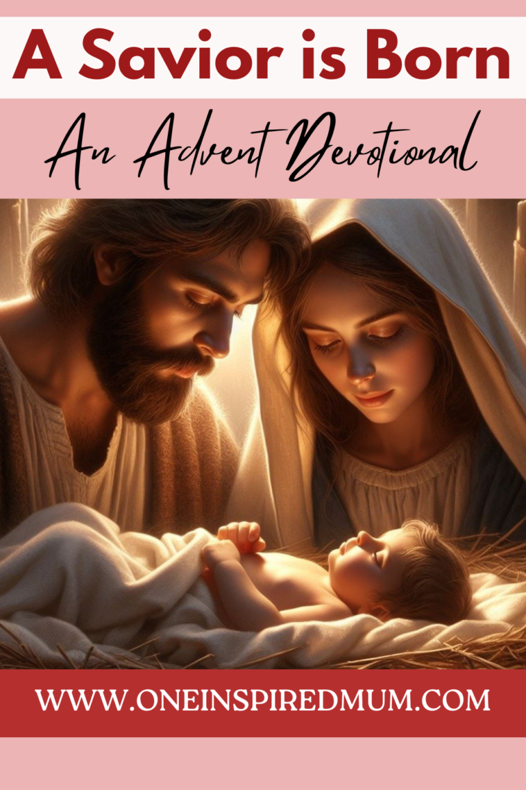 Advent Devotional Week Three: A Savior is Born | Oneinspiredmum